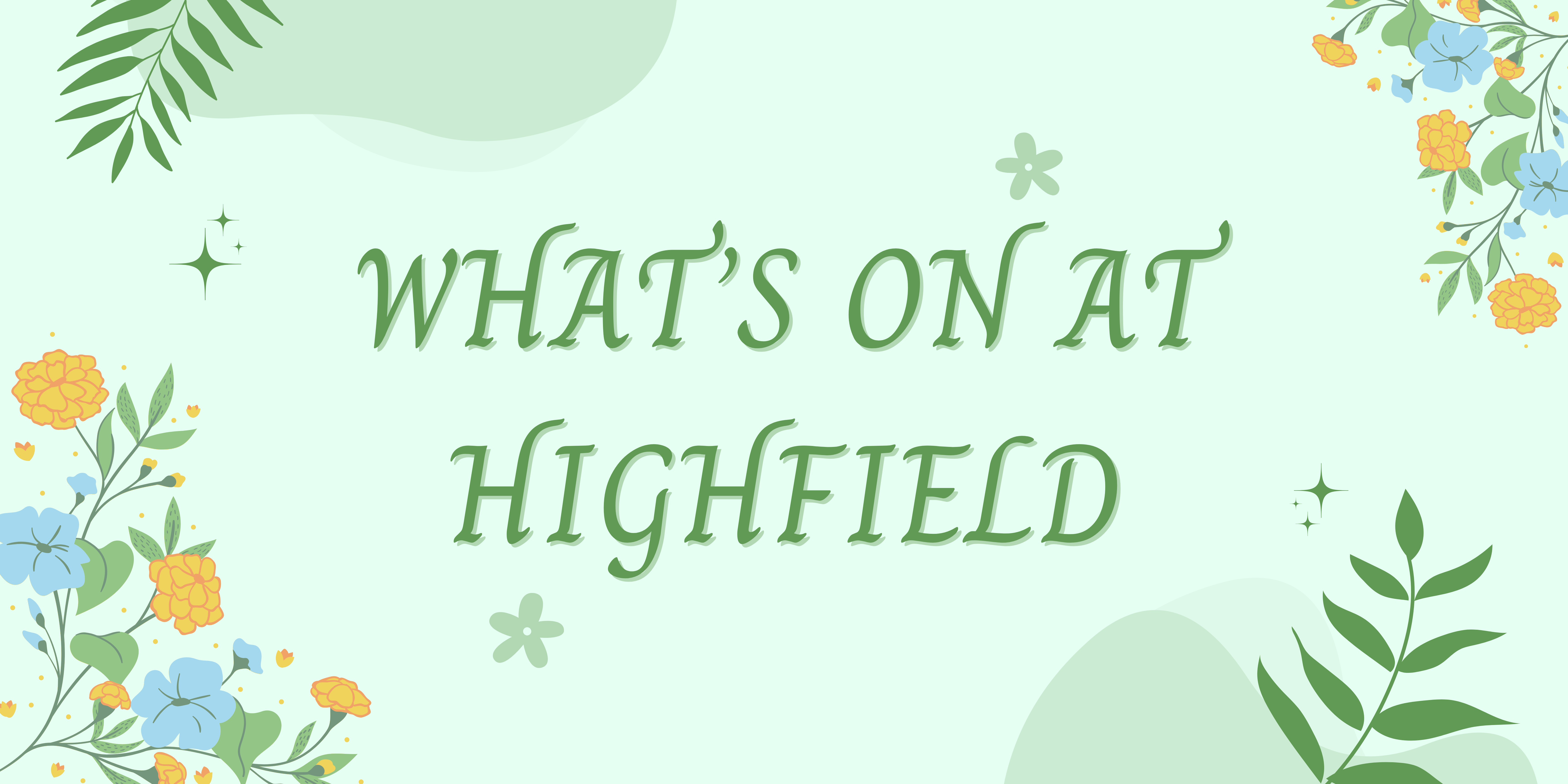 What’s on at Highfield – Highfield Garden World